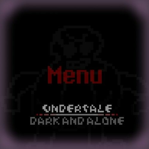 Stream 02 | Menu by Undertale: Dark And Alone | Listen online for free ...