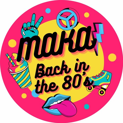 Stream Maka - Back in the 80's by MAKA | Listen online for free on ...