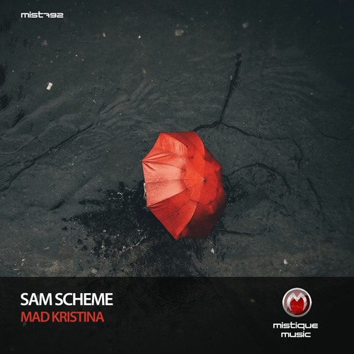 Stream Mistique Music | Listen to MIST792: Sam Scheme - Mad Kristina ...