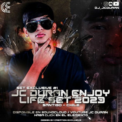 Stream DJ JC DURAN ENJOY LIFE SET SANTIAGO DE CHILE 2023 .. by DJ JC ...