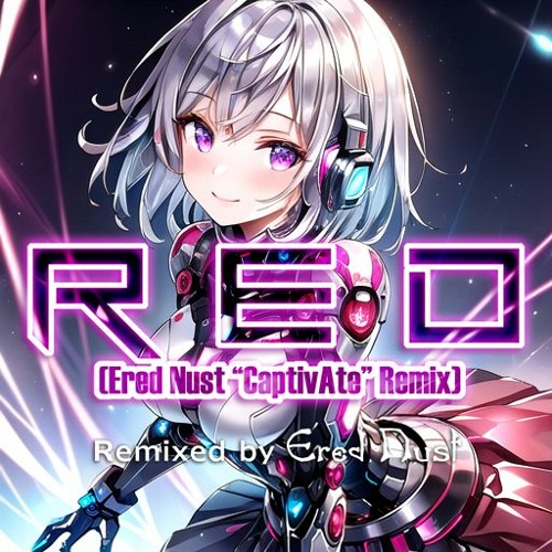 Stream Remixed by Ered Nust - RED (Ered Nust "CaptivAte" Remix) (DEMO ...