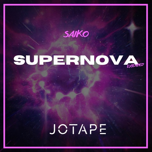 Stream Saiko - Supernova (Jotape Extended) [FREE DOWNLOAD] by Jotape ...