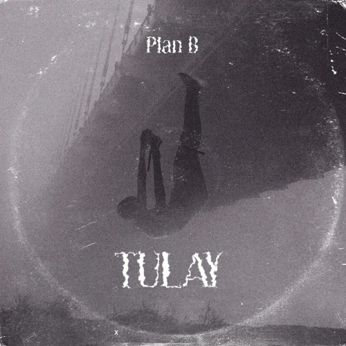 Stream TULAY by Plan B | Listen online for free on SoundCloud