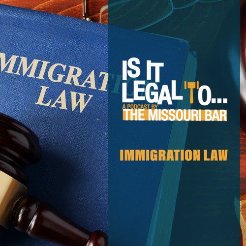 Stream Is It Legal To... Immigration Law by Is it Legal to...a Missouri ...