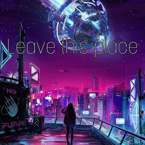 Stream Leave This Place by Kono | Listen online for free on SoundCloud