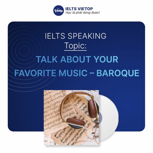 Stream Talk about your favorite music – Baroque - Sample 6 by IELTS ...