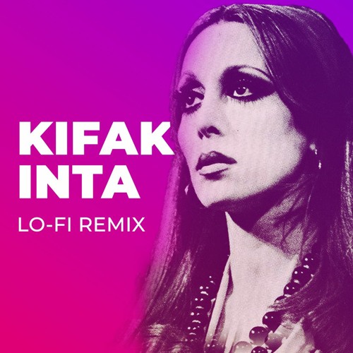 Stream Fairuz - Kifak Inta (Mincer Lofi Remix)فيروز - كيفك انت by ...