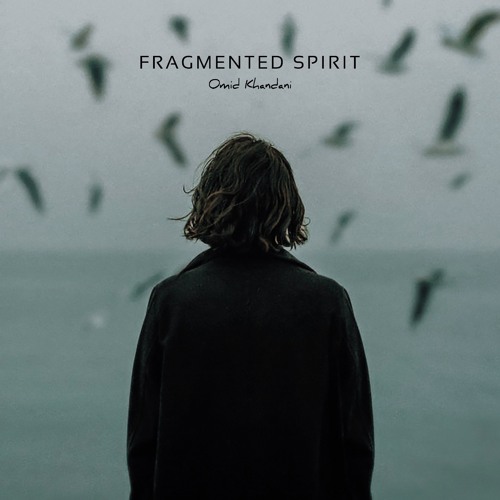 Stream Fragmented Spirit by Omid Khandani | Listen online for free on ...