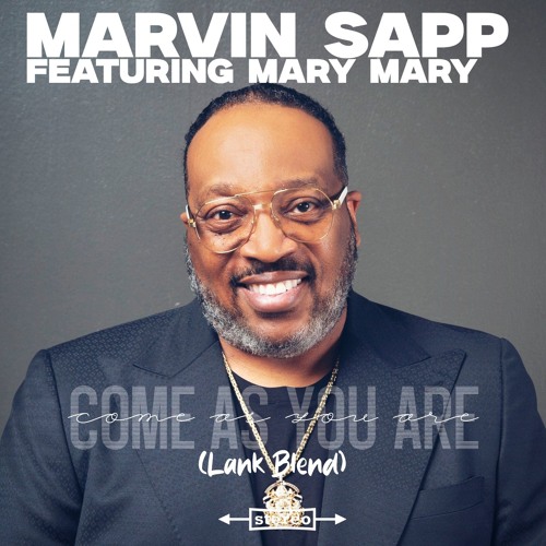 Stream Marvin Sapp feat. Mary Mary - Come As You Are (Lank Blend) by ...