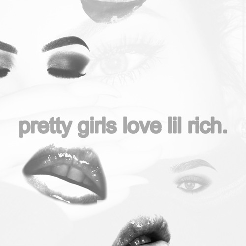Stream Pretty Girls Love Lil Rich Prod M1k3y [music Vid On Yt] By