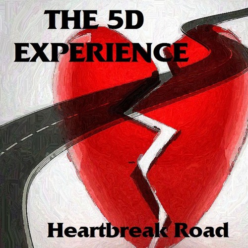 Stream Heartbreak Road (2025 remix) by The 5D Experience | Listen online for free on SoundCloud