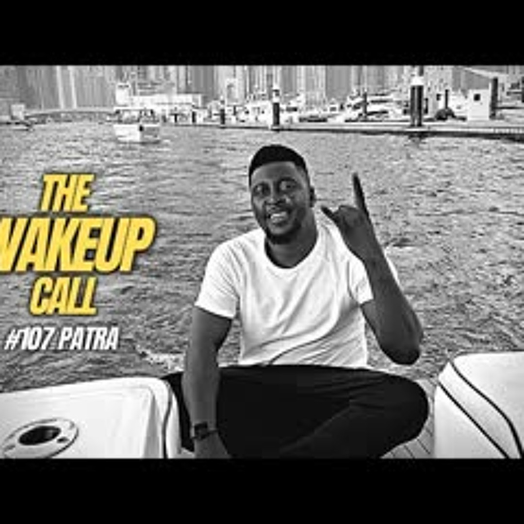 Stream The Wake Up Call With Grauchi X Dj Arnold #107 Patra by Deejay ...