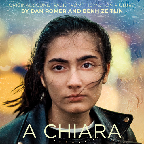 Stream Dan Romer | Listen to A Chiara (Original Motion Picture ...