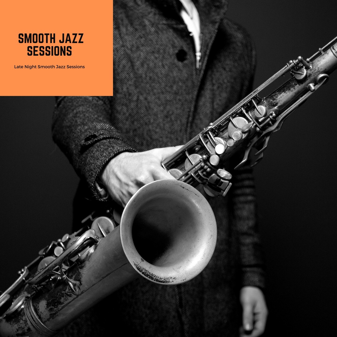 Stream Smooth Jazz Sessions | Listen to Late Night Smooth Jazz Sessions ...