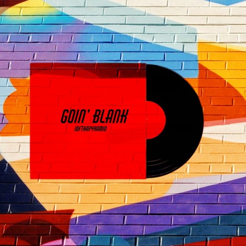 Stream Goin' Blank by iofthApyramid | Listen online for free on SoundCloud