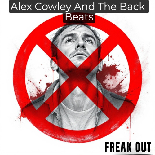 Stream Freak Out by Alex Cowley And The Back Beats | Listen online for ...