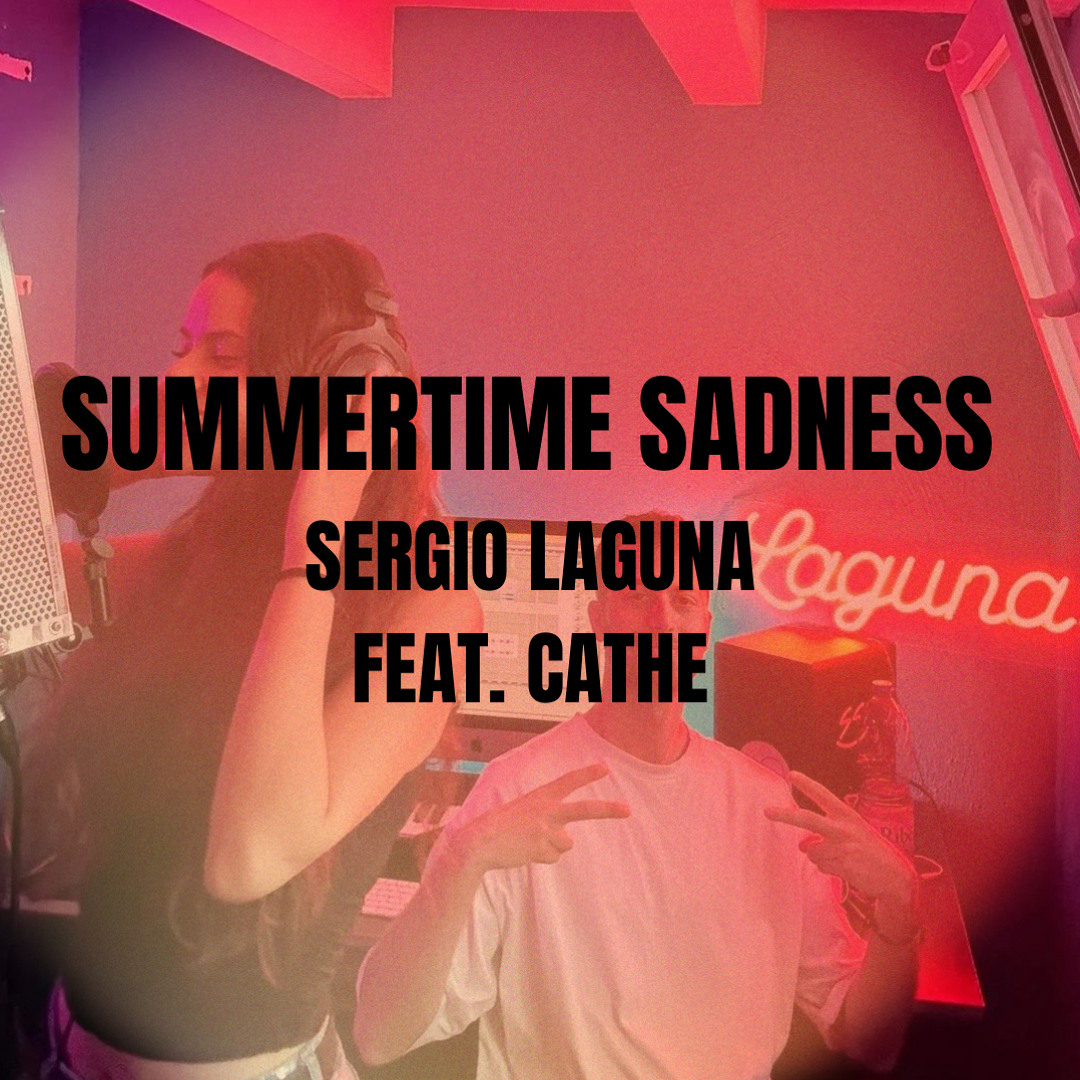 Stream SUMMERTIME SADNESS - SERGIO LAGUNA FEAT. CATHE by SERGIO LAGUNA ...