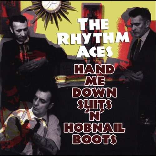 Stream The Rhythm Aces | Listen to Hand Me Down Suits 'n' Hobnail Boots ...
