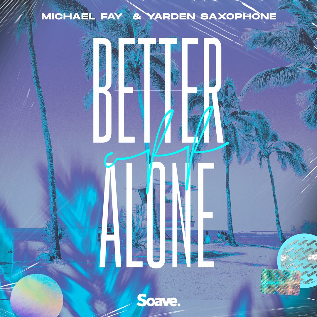 Stream Michael FAY & Yarden Saxophone - Better Off Alone by Soave ...