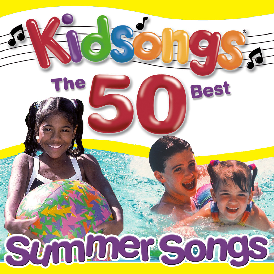 Stream Kidsongs | Listen to The 50 Best Summer Songs playlist online ...