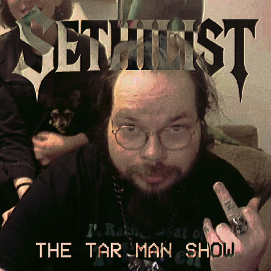 Stream The Tar Man Show by Sethilist | Listen online for free on SoundCloud