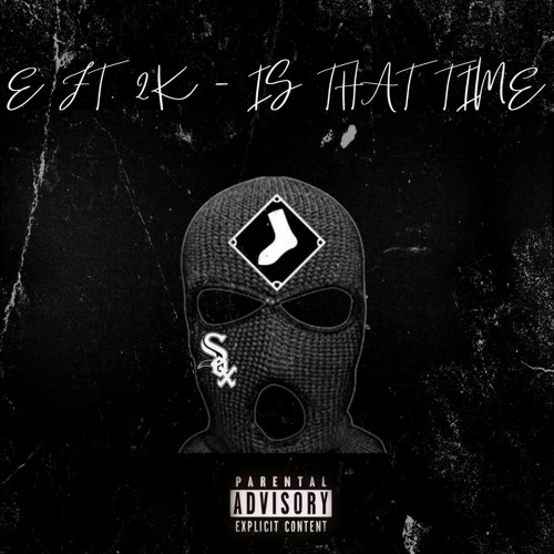 Stream E FT 2K - IS THAT TIME by SXL 13 Gkangk | Listen online for free ...