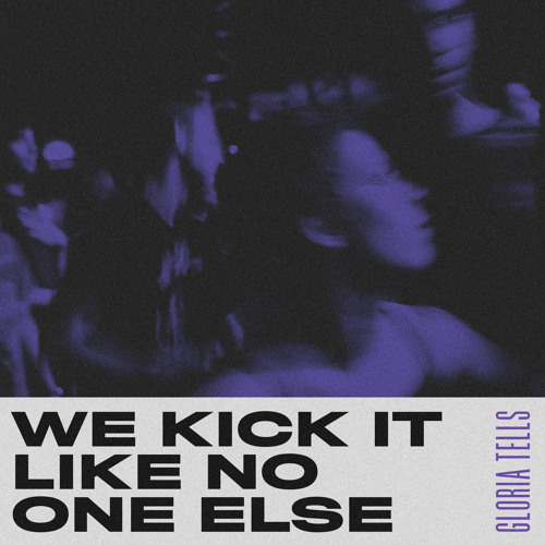Stream Gloria Tells Listen To We Kick It Like No One Else Playlist stream-gloria-tells-listen-to-we-kick-it-like-no-one-else-playlist