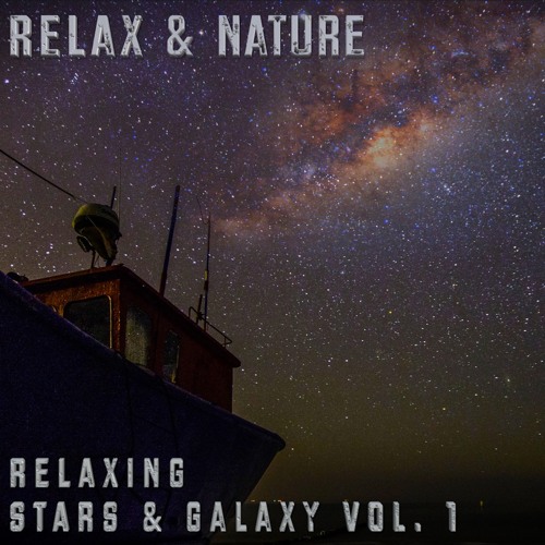Stream Relax & Nature | Listen to Relaxing Stars & Galaxy, Vol. 1 ...