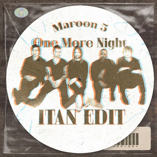 Stream Maroon 5 - One More Night (ITAN Edit) by ITAN | Listen online ...