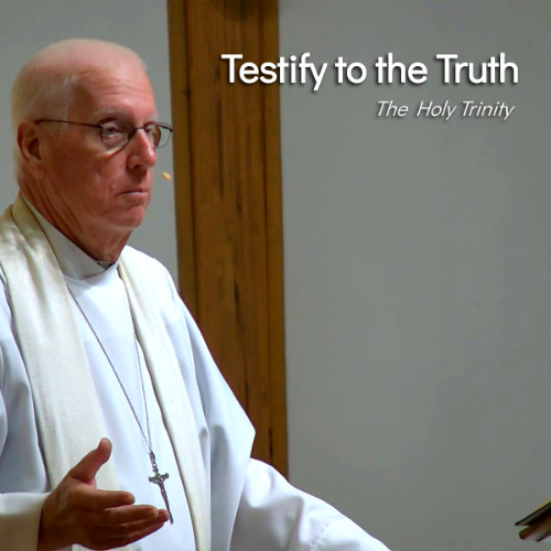 Stream Testify to the Truth - Jun 15 - The Holy Trinity by St James ...