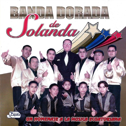 Stream Banda Dorada de Solanda | Listen to Un homenaje a la Música ...