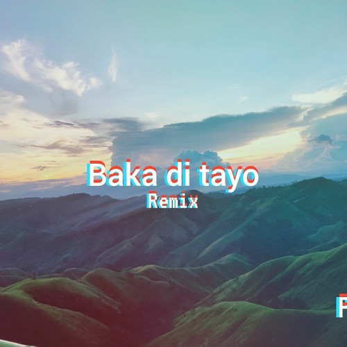 Stream Baka Di Tayo - Yayoi, Yosso, Lopau (PÄN REMIX) by PANNI | Listen ...