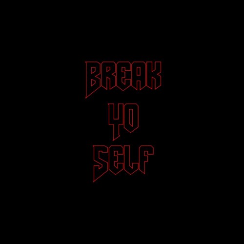 Stream BREAK YO SELF by STALK3R | Listen online for free on SoundCloud
