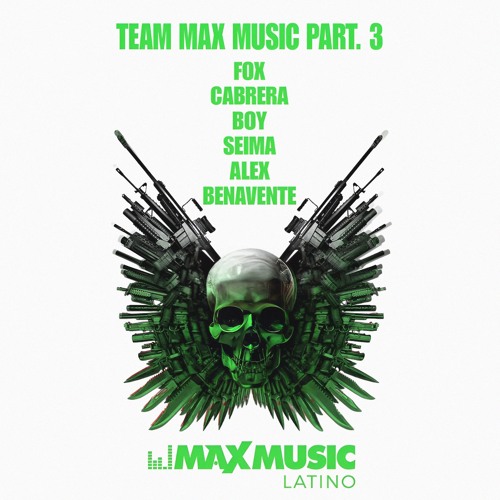 Stream Team Max Music Part. 3 [Remixes Exclusivos] by MAX MUSIC LATINO ...