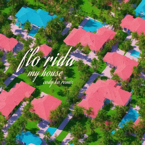 Stream Flo Rida - My House (Cody Ko Remix) [FREE DOWNLOAD] by Cody Ko ...