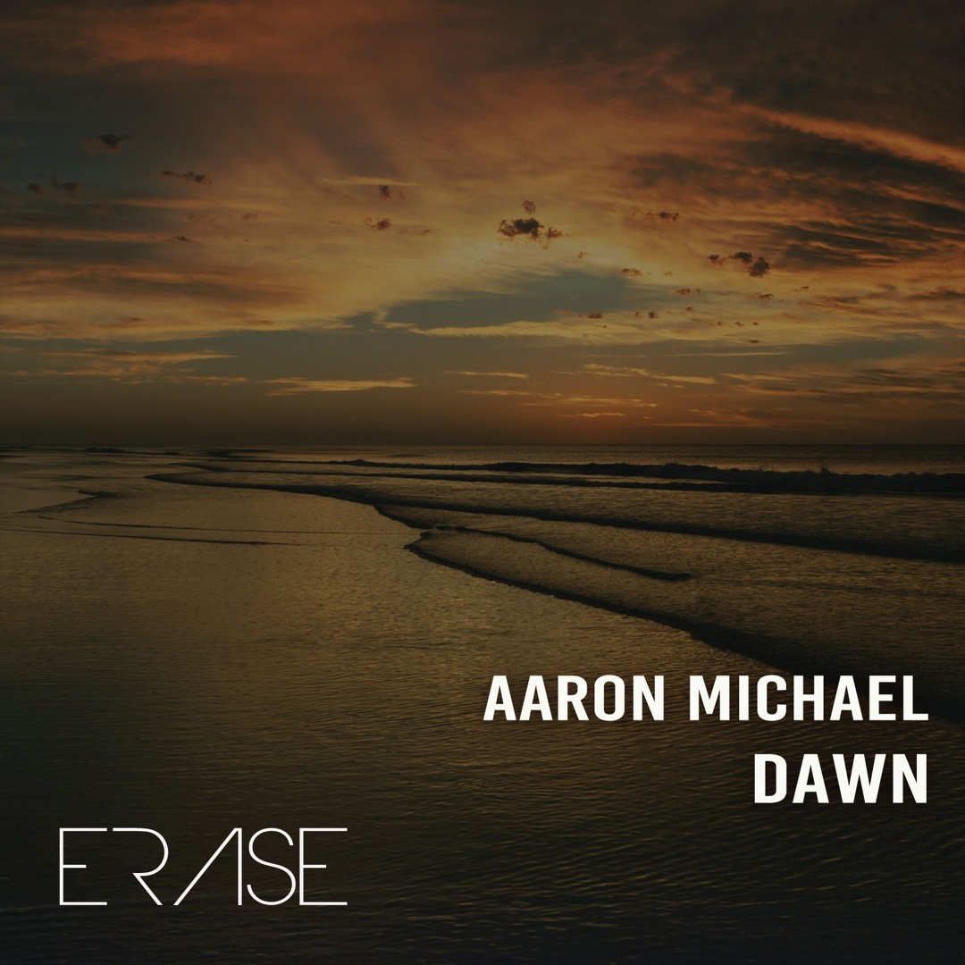 Stream Dawn by Aaron Michael | Listen online for free on SoundCloud