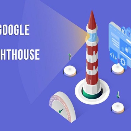 Stream Lighthouse Google là gì? Cách sử dụng Lighthouse Google từ A-Z ...