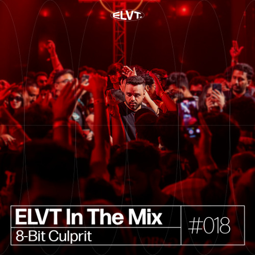 Stream ELVT In The Mix #018 - 8-Bit Culprit by elvt.live | Listen ...