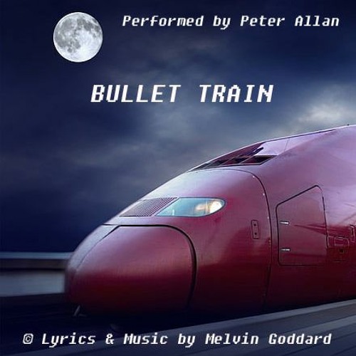 Stream BULLET TRAIN - COUNTRY ROCKABILLY SONG by MELVIN GODDARD ... Stream BULLET TRAIN - COUNTRY ROCKABILLY SONG by MELVIN GODDARD ...