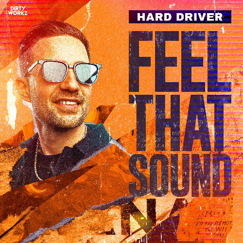 Stream Hard Driver - FEEL THAT SOUND by Dirty Workz | Listen online for ...