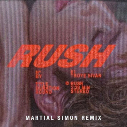 Stream Rush - Troye Sivan (Martial Simon Remix) by Martial Simon ...