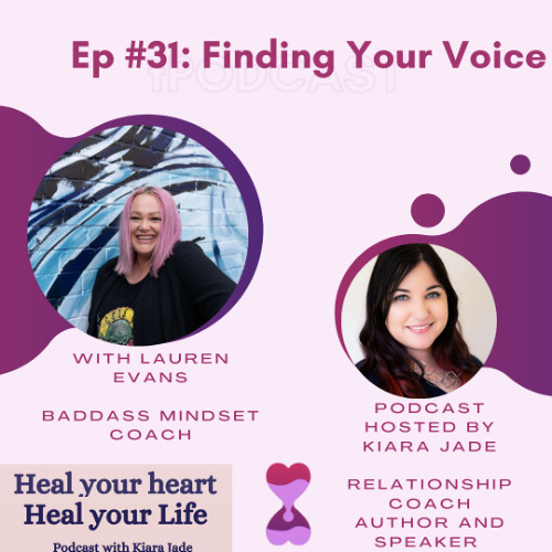 Stream Ep #31 Finding Your Voice with Kiara Jade and Lauren Evans by Heal your Heart; Heal your ...