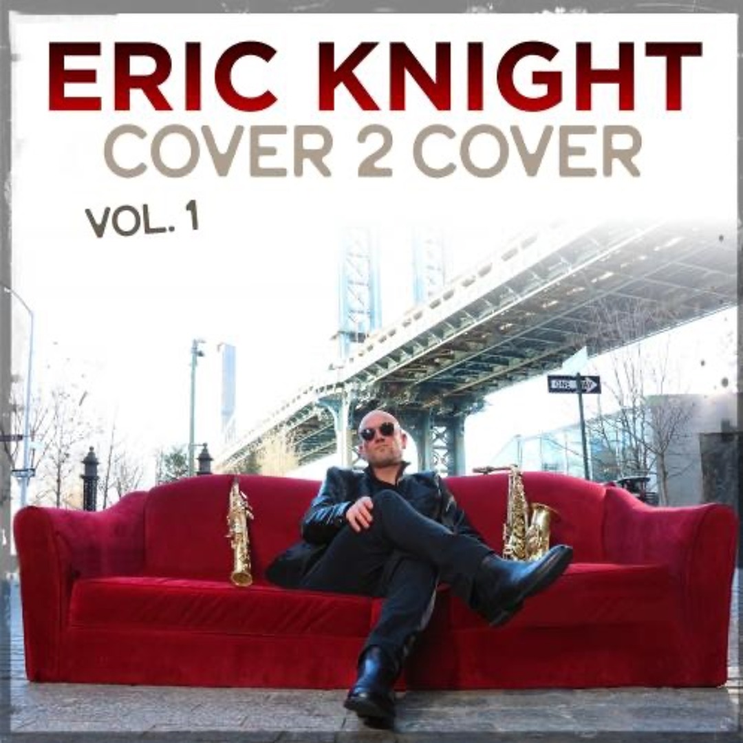 Stream Eric Knight : Cover 2 Cover - Vol. 1 by SmoothJazz.com Global ...