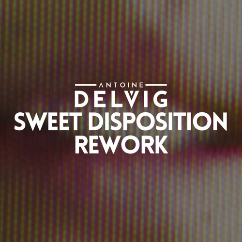 Stream [FREEDOWNLOAD] The Temper Trap x Axwell & Dirty South - Sweet Disposition (Antoine Delvig ...