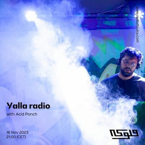 Stream Yalla radio: Acid Ponch - Anger tape - 16/11/2023 by Radio Flouka راديو فلوكة | Listen ...