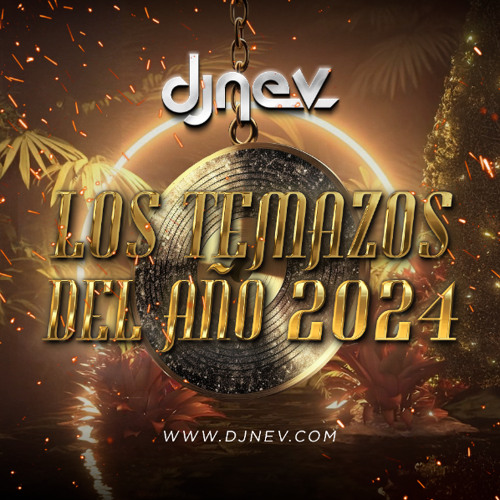 Stream Los Temazos Del AÑo 2024 Dj Nev By Dj Nev Listen Online For