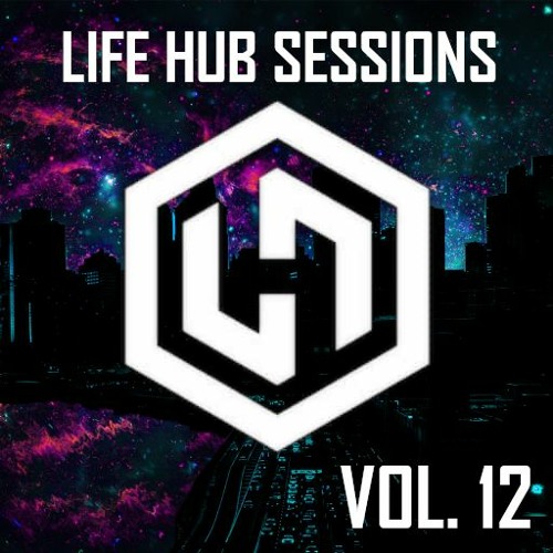 Stream Life Hub Sessions - Vol. 12 by Life Hub | Listen online for free ...
