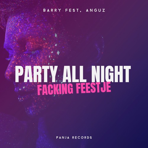 Stream Barry Fest And Anguz Party All Night [extended] By Barry Fest