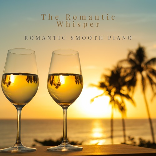 Stream Whisper Your Wish in My Ears by Romantic Smooth Piano | Listen online for free on SoundCloud