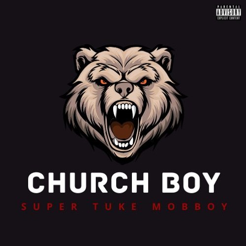Stream Super Tuke Mobboy | Listen to Church Boy playlist online for ...